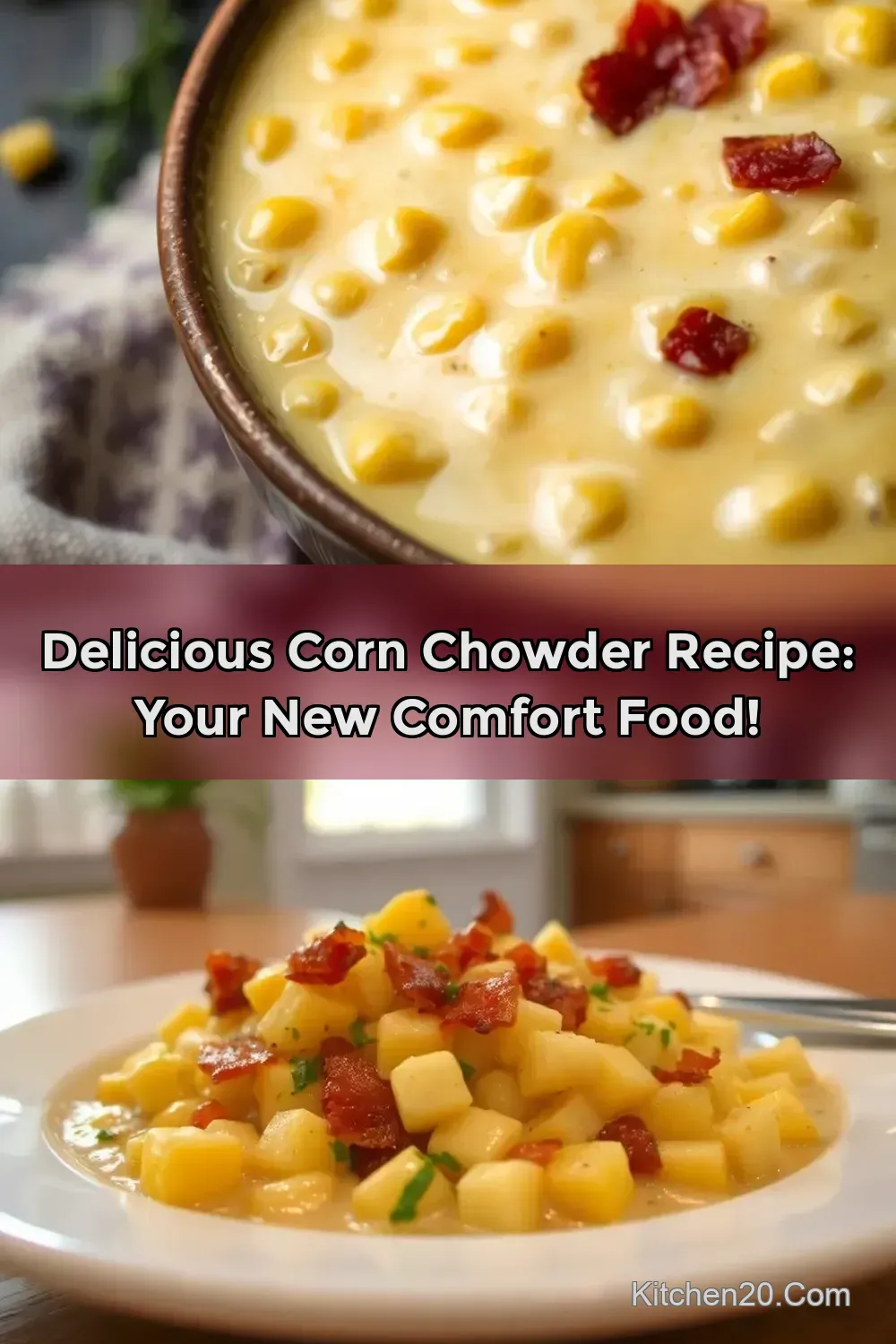 My Family's Cozy Corn Chowder Recipe: A Creamy Delight for…